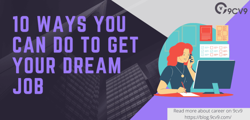 10 Ways You Can Do to Get Your Dream Job in 2021