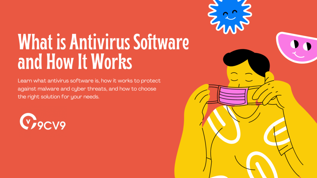 What is Antivirus Software and How It Works